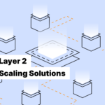 Layer 2 Scaling Solutions: Definition, Types, and Examples