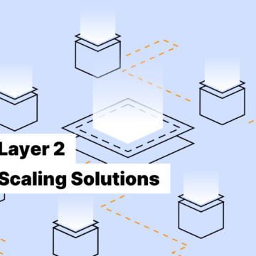 Layer 2 Scaling Solutions: Definition, Types, and Examples